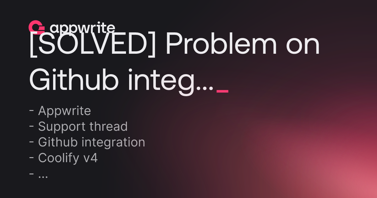 Solved Problem On Github Integration With Coolify V4 Threads Appwrite 0867